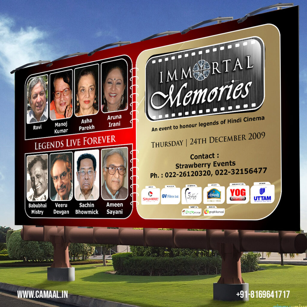 Hoarding Designing & Printing for Immortal Memories 2009 - Creativo Camaal
